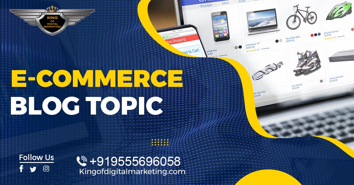 E-Commerce Latest Blog Ideas, E-Commerce Blog Topics