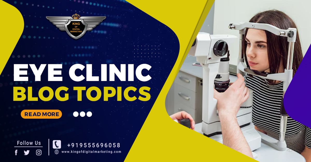 Eye Clinic Latest Blog Ideas, Eye Clinic Blog Topics