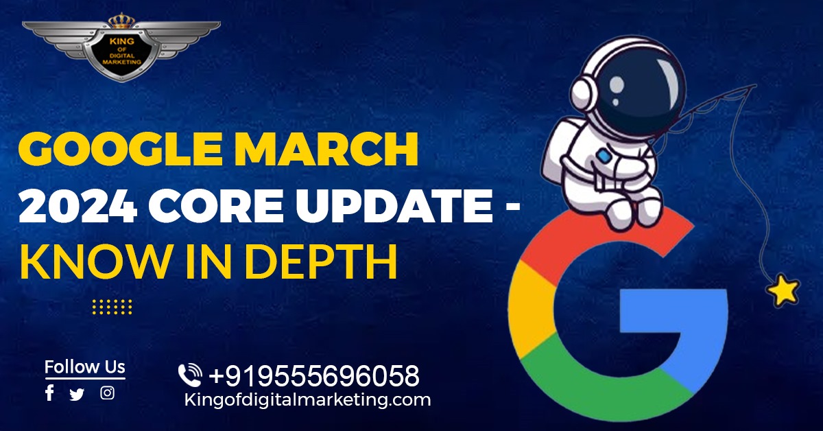 Google March 2024 Core Update - Know in Depth