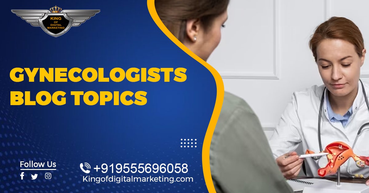 Gynecologists Latest Blog Ideas, Gynecologists Blog Topics