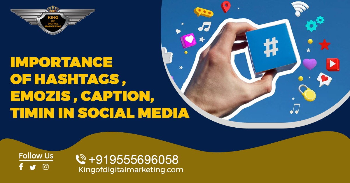 Importance of Hashtags , Emozis , Caption, Timing in social media