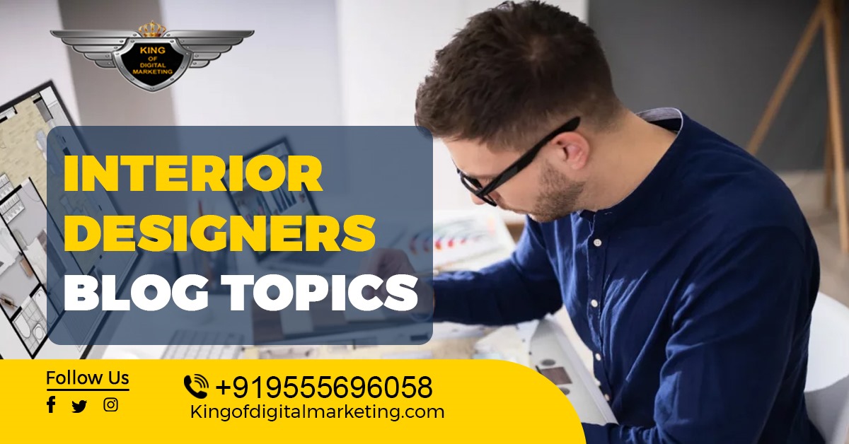 Interior Designer Latest Blog Ideas, Interior Designer Blog Topics