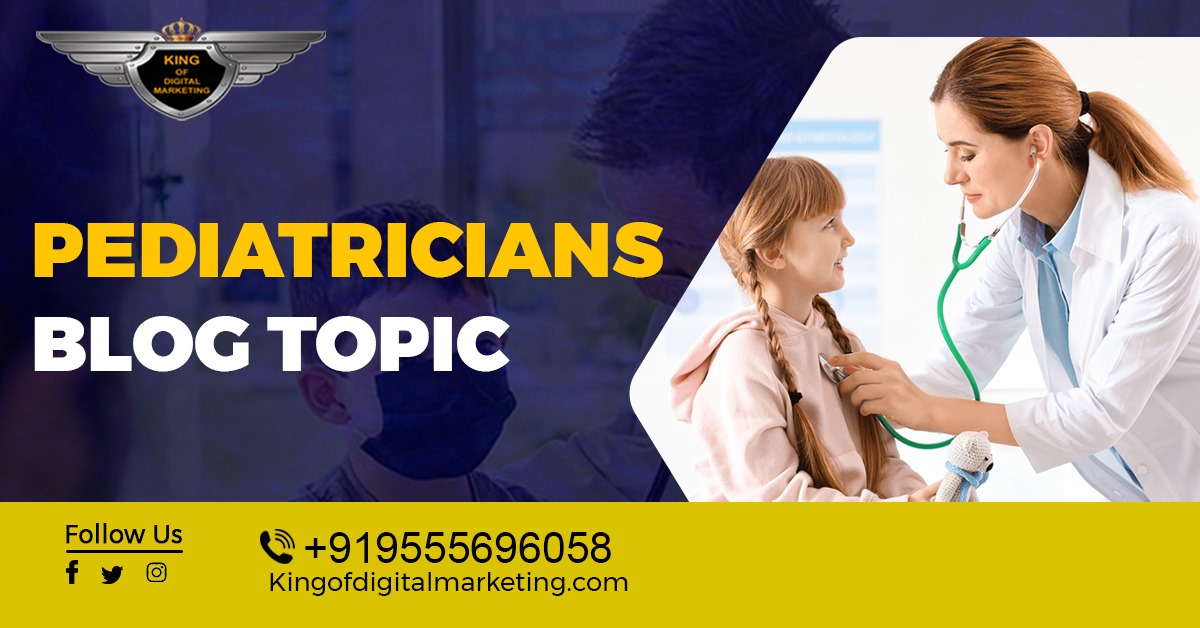 Pediatricians Latest Blog Ideas, Pediatricians Blog Topics