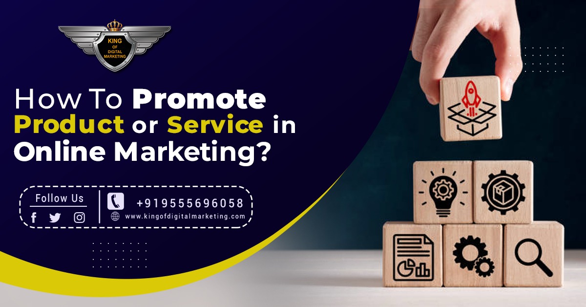 How To Promote Product or Service in Online Marketing?