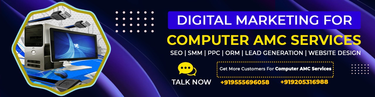 Digital Marketing for Computer AMC Services,SEO,Social Media,PPC